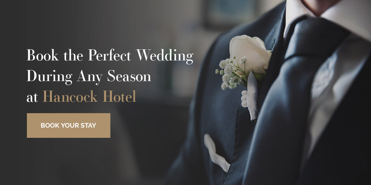When Is the Best Time of Year to Get Married? | Hancock Hotel