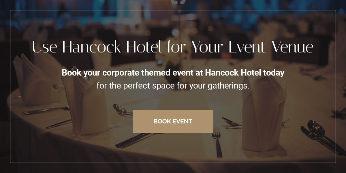 Corporate Event Theme Ideas | Plan with Hancock Hotel